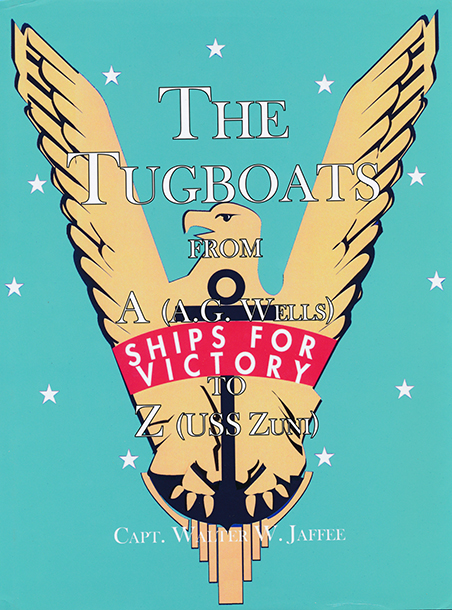 Ships for Victory: The Tugboats from (A.G. Wllls) to Z (USS Zuni ...
